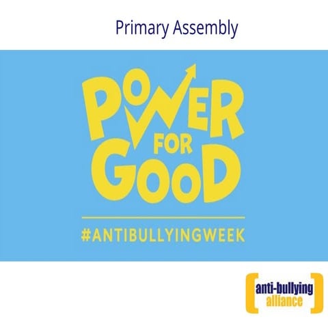 anti-bullying-week-assembly-primary1smallfile.ppt