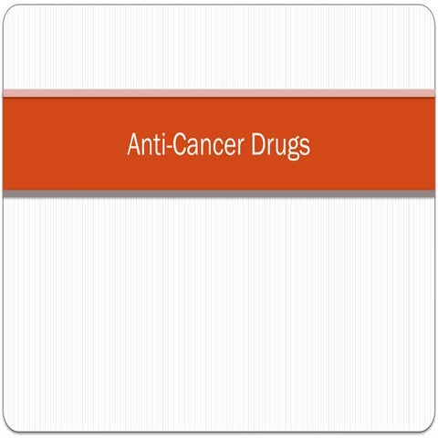 CLASSIFICATION OF ANTI - CANCER DRUGS.pptx