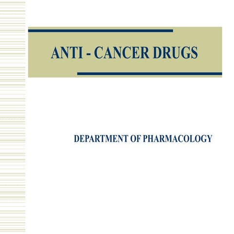 Anti-Cancer Drugs. Chemotherapeutical drugs | PPT