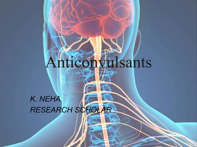 ANTICONVULSANT DRUGS.pptx-classification mechanism structure synthesis ...