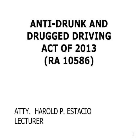 Anti Drunk And Drugged Driving Act Ra 10586 Pptx
