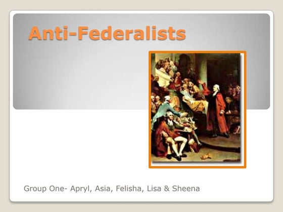 Federalists Vs. Anti Federalists Chart | PPT | Politics