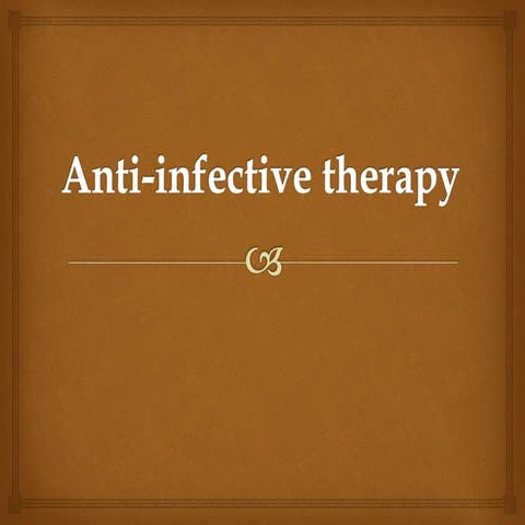 Anti-infective therapy | PPTX