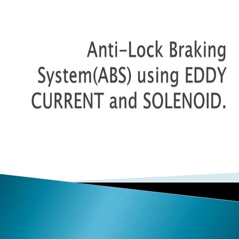 Anti lock braking system(abs) using eddy current | PPTX