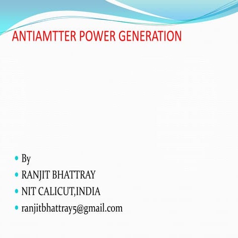 Antiamtter power generation | PPTX | Physics | Science