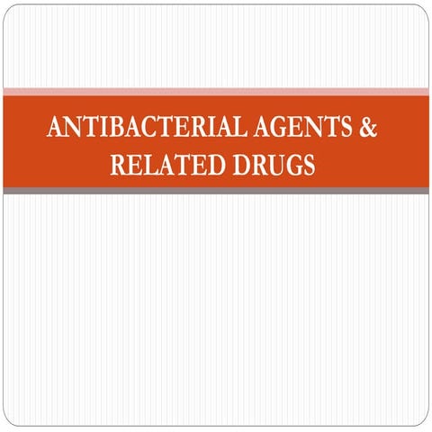 Antibacterial agents & Related Drugs_023621.pptx