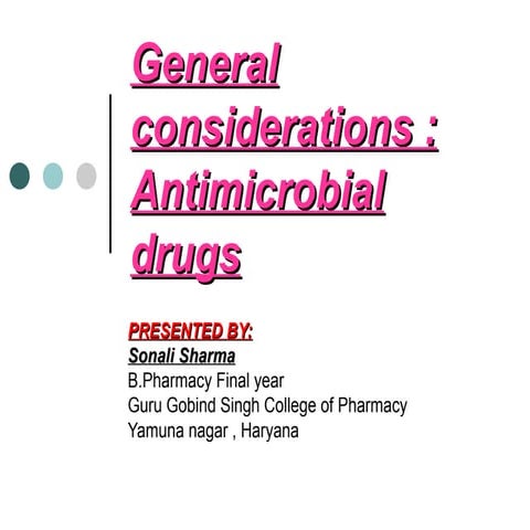 ANTIMICROBIALS/ ANTIBIOTICS : GENERAL CONSIDERATIONS | PPT