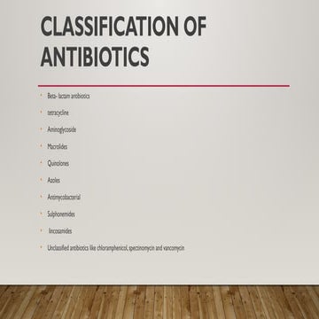 Antibiotics and their classes, mechanism of action and effects.pptx