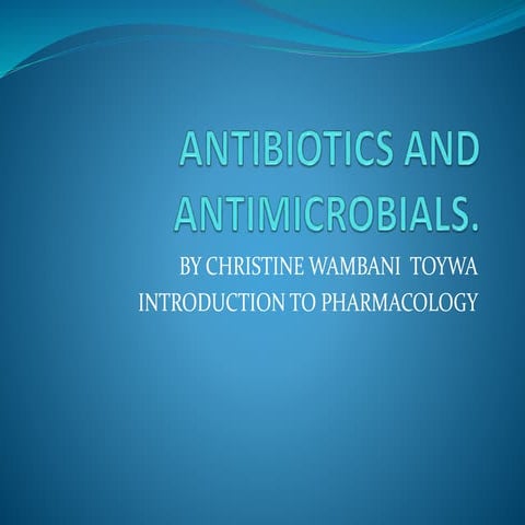 ANTIBIOTICS AND ANTIMICROBIALS.pptx