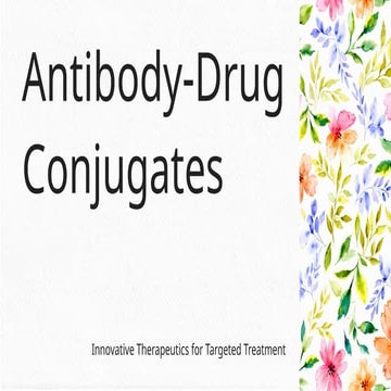 Antibody-Drug Conjugates s with the potency of cytotoxic drugs | PPTX