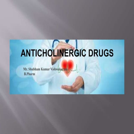 Anticholinergic drugs | PPTX