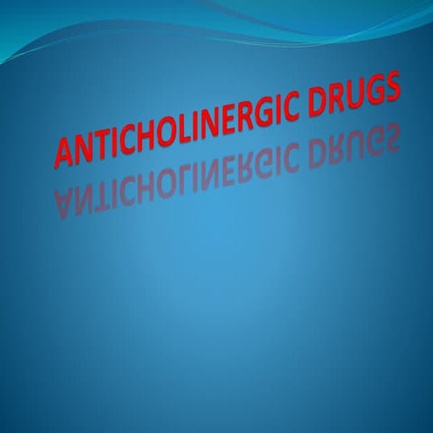 anticholinergic_drugs.pptx