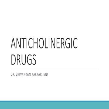 Anticholinergic Drugs: Mechanism, Uses, and Adverse Effects | PPTX
