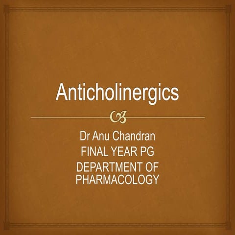 Anti-cholinergic Drugs | PPTX