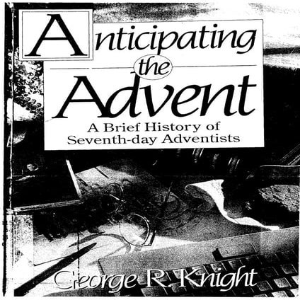 Anticipating the Advent A Brief History of Seventh-Day Adventists.pdf