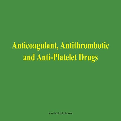 Anticoagulant, antithrombotic and anti platelet drugs | PPT