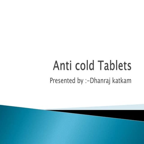Anti cold tablets | PPTX