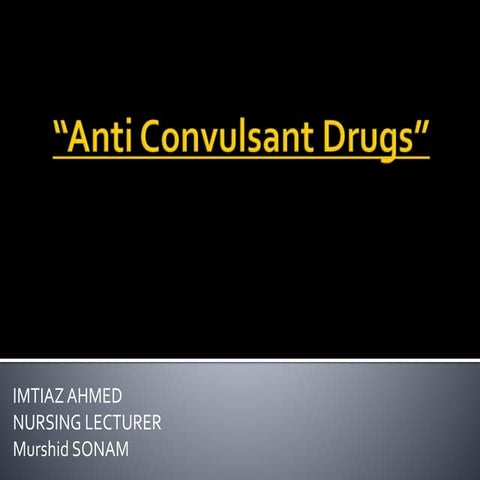 Anti convulsant drugs 2..pptx