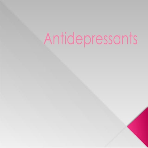 ANTIDEPRESSANTS | PPTX