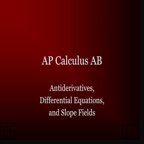 Antiderivatives, Differential Equations, and Slope Fields.ppt