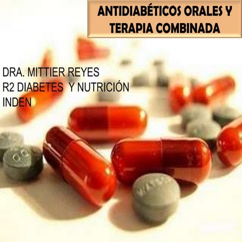 Antidiabeticos orales y terapia combinada | PPTX