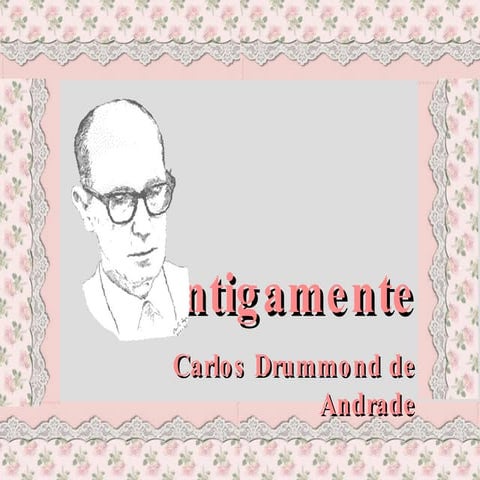 Antigamente - Carlos Drummond de Andrade | PPS