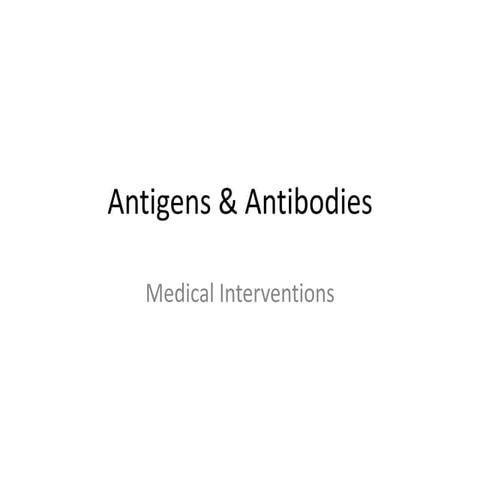Antigens & antibodies Intro | PPTX