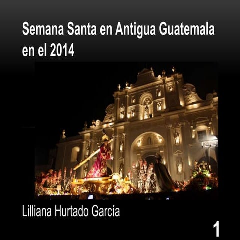 (Power Point) Semana Santa en Antigua Guatemala | PPTX