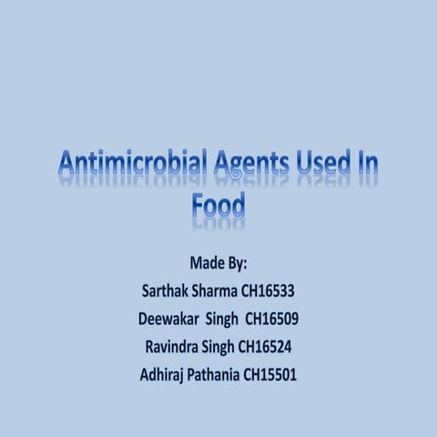 Antimicrobial agents used in food | PPTX