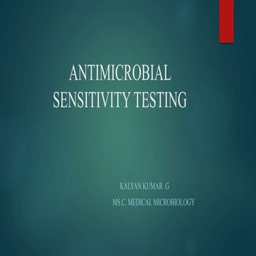ANTIMICROBIAL SENSITIVITY TESTING kalyan kumar. G.pptx