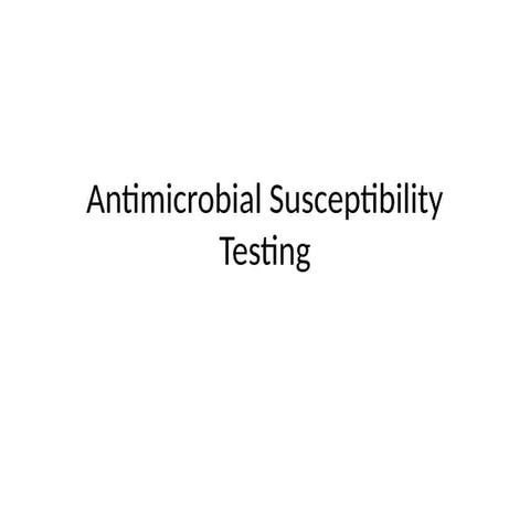 Antimicrobial_Susceptibility_Testing.pptx