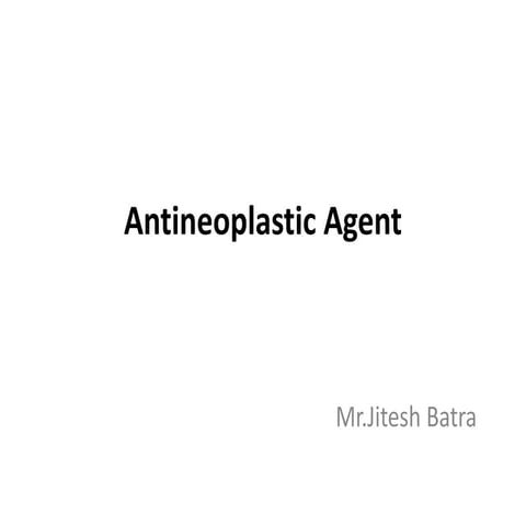Antineoplastic agent | PPTX