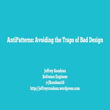AntiPatterns: Avoiding the Traps of Bad Design | PPTX