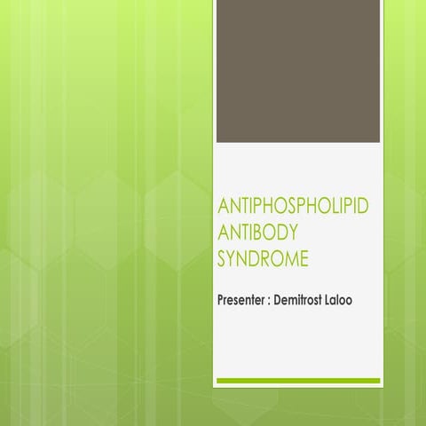 Antiphospholipid Antibody Syndrome Ppt