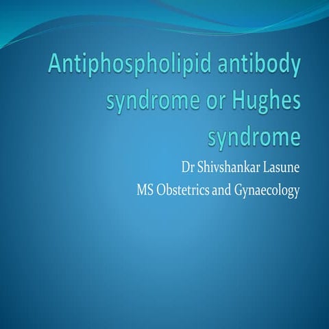 Antiphospholipid Antibody Syndrome Ppt
