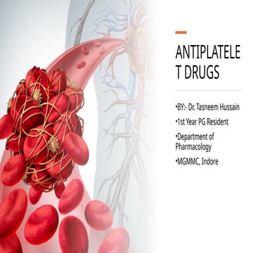 antiplatelet drugs by- Dr. Tasneem Attarwala | PPTX