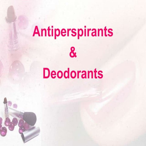 Antiprespirants and deodrants Lecture 6.ppt