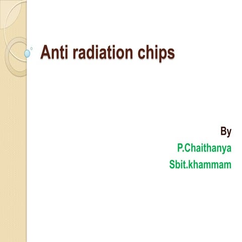 Anti radiation chips | PPTX