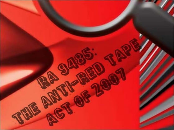 REPUBLIC ACT 9485 - ANTI-RED TAPE ACT OF 2007 (SIMPLIFIED) | PPTX