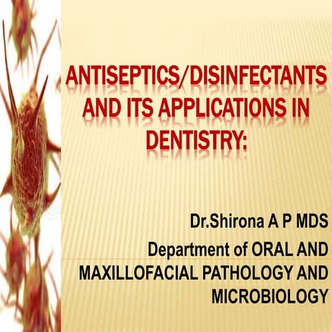 Antiseptic, disinfection and its applications in dentistry | PPTX