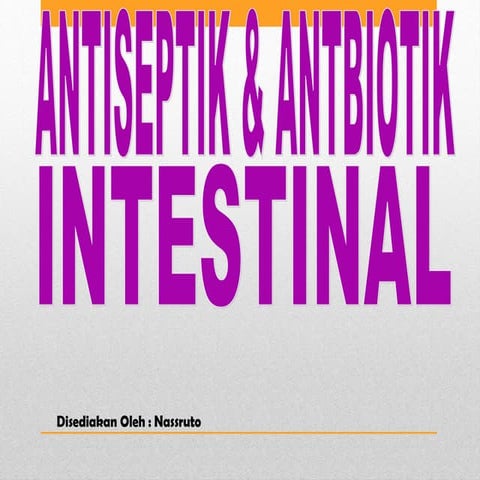 ANTISEPTIK & ANTBIOTIK - INTESTINAL | PPT