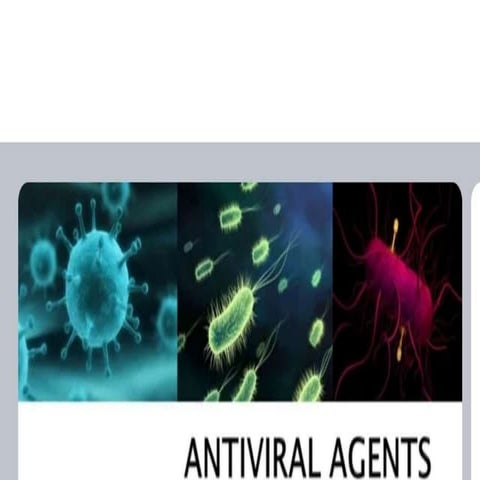 antiviral agents.pptx | Infectious Diseases | Diseases and Conditions