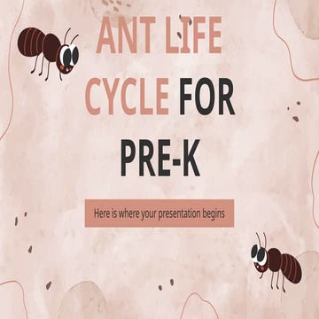 Ant Life Cycle for Pre-K by Slidesgo.pptx