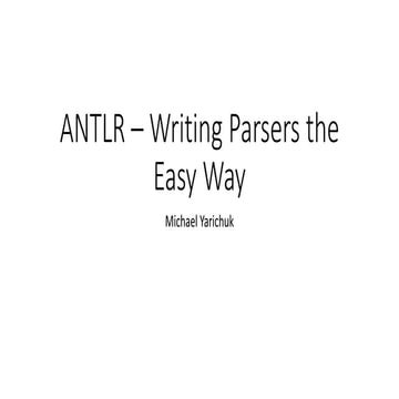 Antlr Writing Parsers The Easy Way Ppt