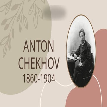 About ANTON CHEKHOV of life and history and work | PPTX