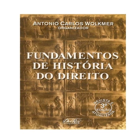 Antonio C Wolkmer (Fundamentos da História do Direito) 2006.pdf