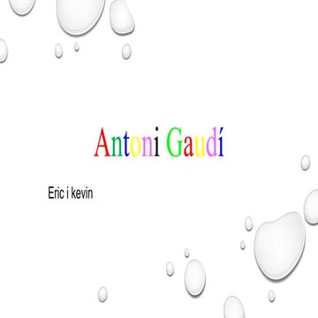 Antonio gaudí Eric i Kevin | PPTX