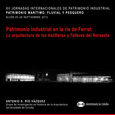 Patrimonio industrial en la ría de Ferrol: la arquitectura de los ...