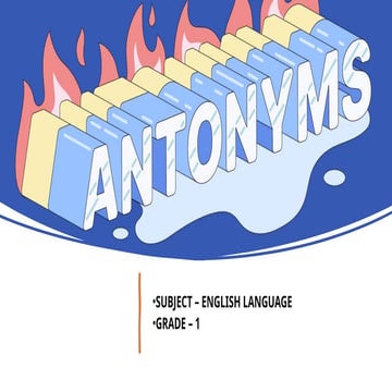 Grade 1 Antonyms/ Opposites revised.pptx