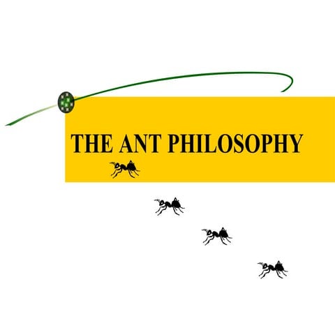 Ant Philosophy | PPT